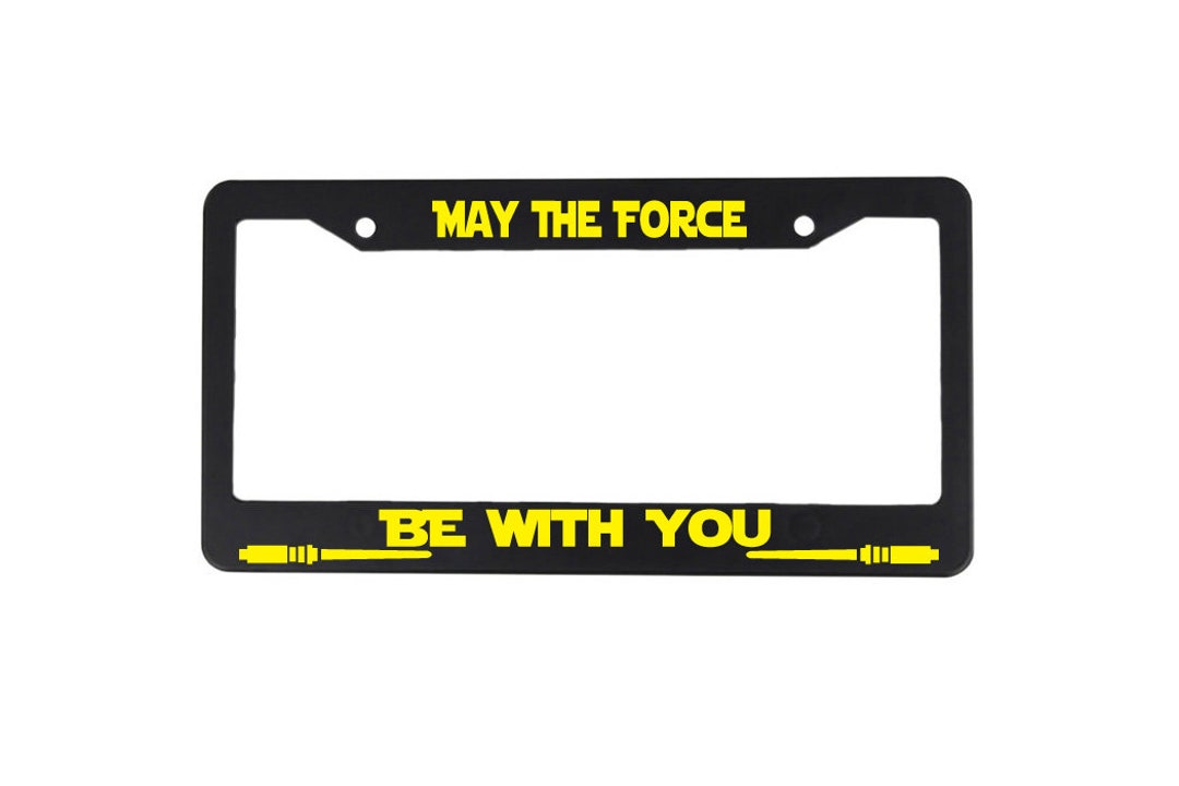 May the Force Be With You License Plate Frame | Star Wars Fan Gift ...