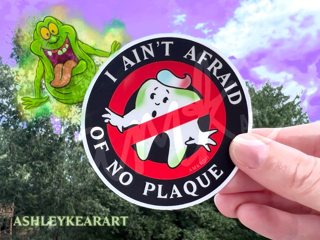 I Ain’t Afraid of No Plaque Funny Dental Sticker, Funny Tooth Sticker ...
