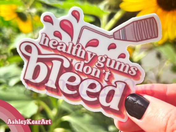 Healthy Gums Dont Bleed Dental Sticker Dental Hygiene - Etsy
