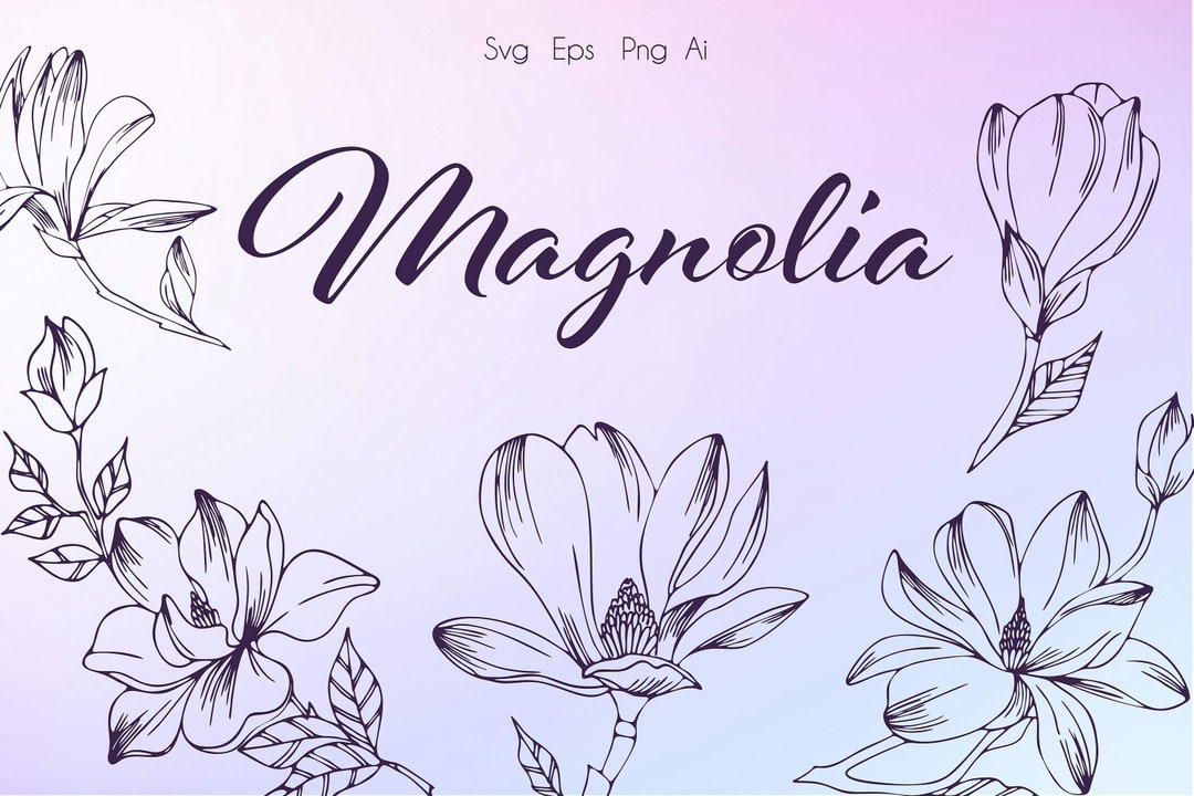 Magnolia SVG Files, 10 Hight Quality EPS Elements, Hand Drawn Ai ...