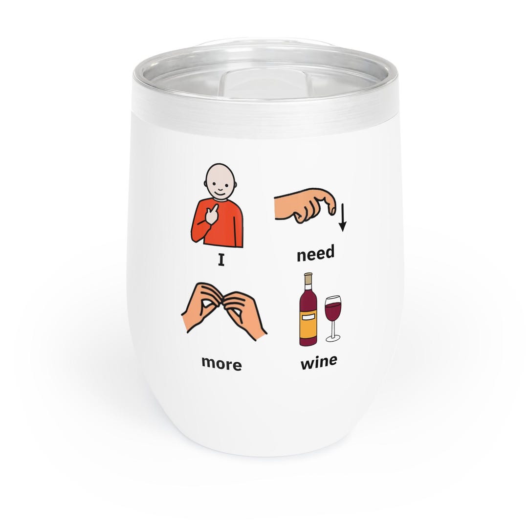 Stemless Insulated Wine Glass SLP I Need More Alcohol AAC Symbols PECS ...