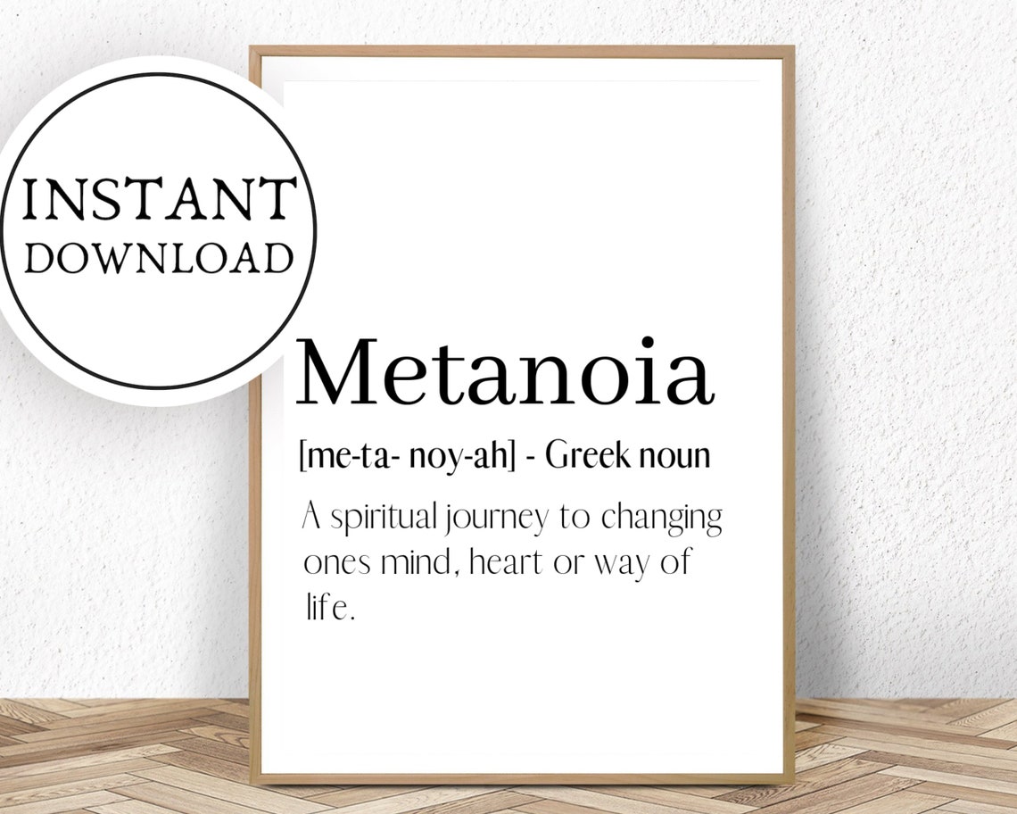 Metanoia Greek Word Definition Print | Quote | Inspirational ...