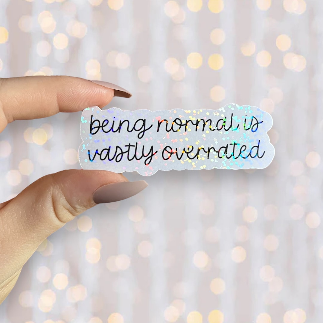 Halloweentown Sticker Being Normal is Vastly Overrated Holographic ...