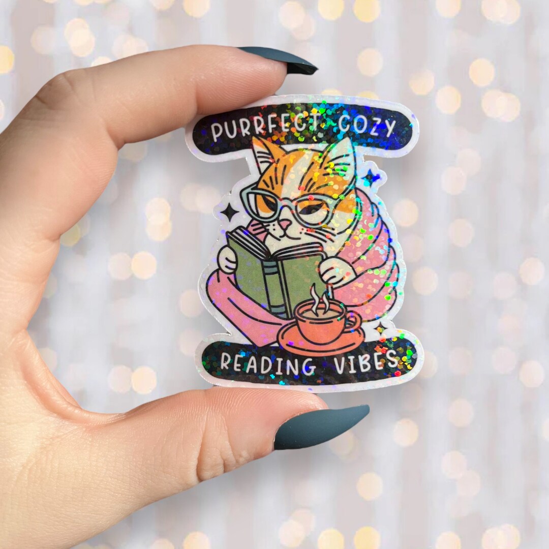 Book Sticker | Cat Perfect Cozy Reading Vibes Sticker | Holographic ...