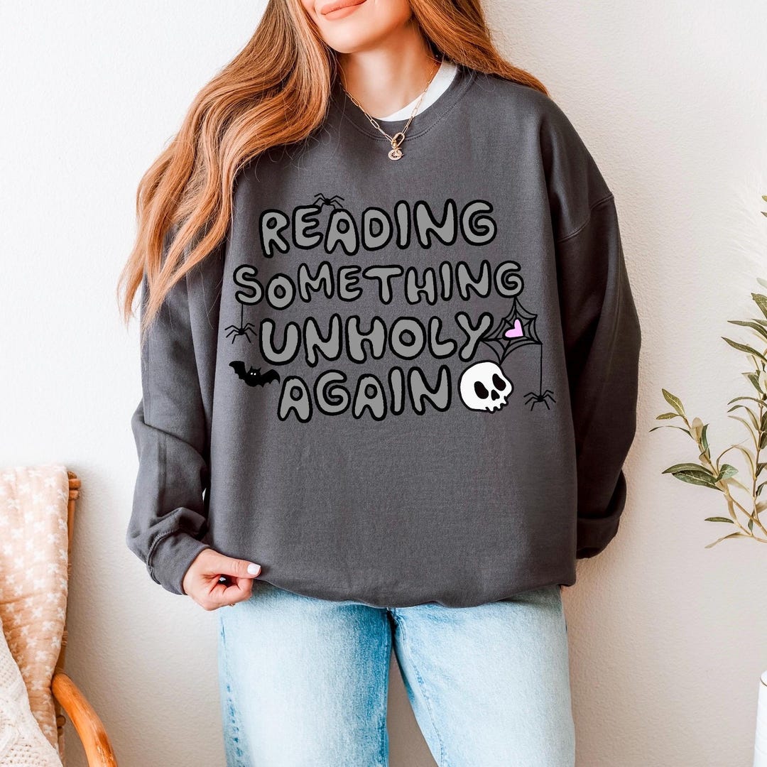 Reading Something Unholy Again Sweatshirt | Funny Bookish Smut Crewneck ...