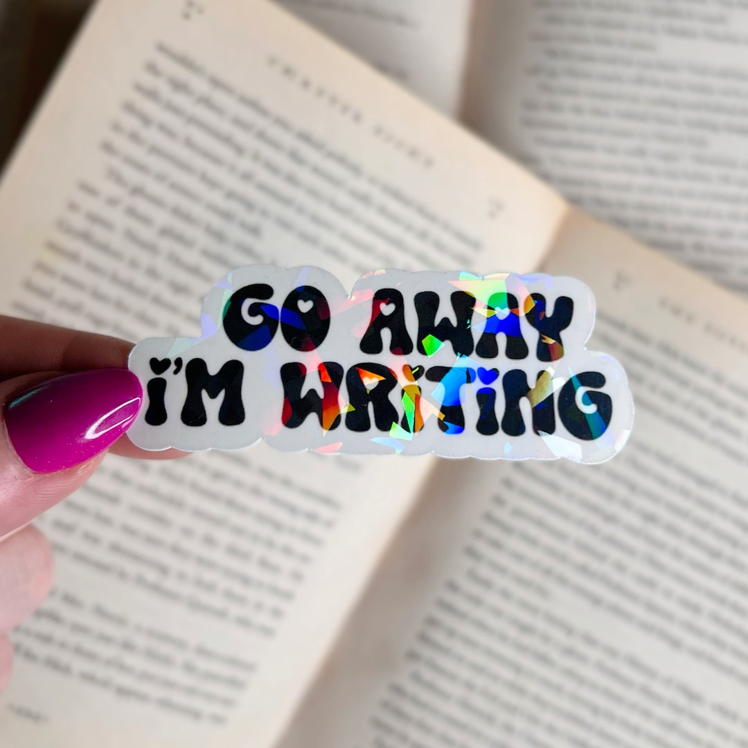 Go Away I’m Writing Sticker | Holographic Waterproof Kindle Laptop ...