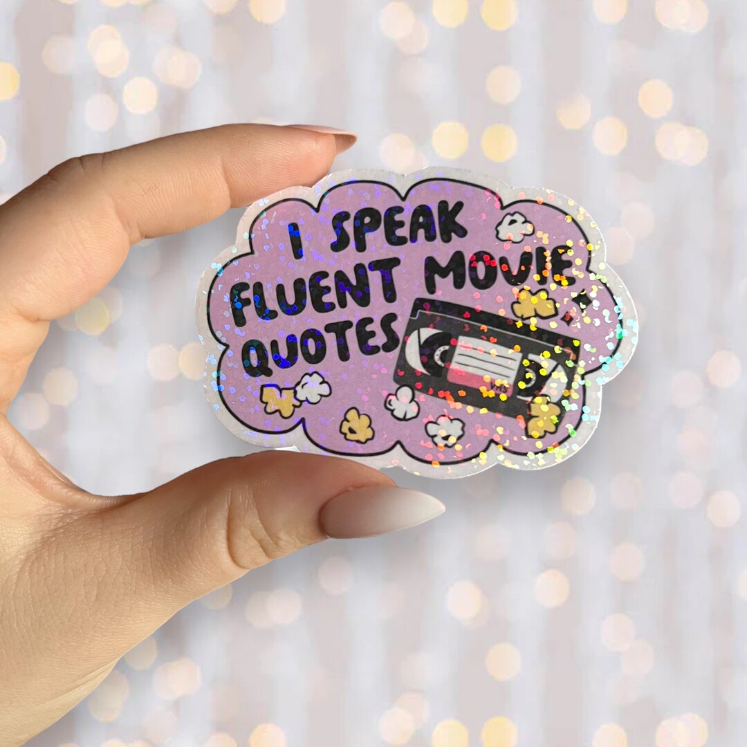 Movie Sticker I Speak Fluent Movie Quotes Sticker Holographic Glitter ...