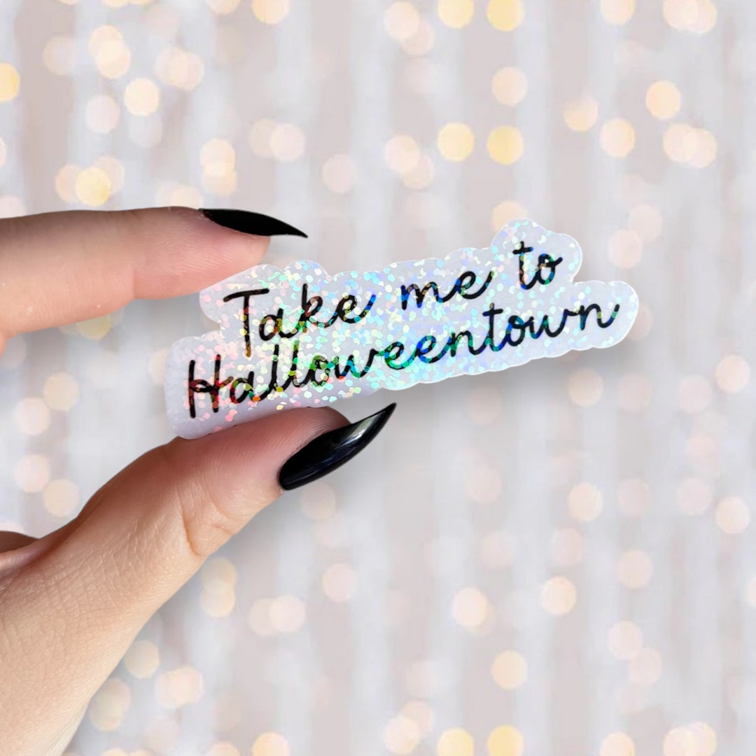 Halloweentown Sticker Holographic Take Me to Halloweentown Sticker ...