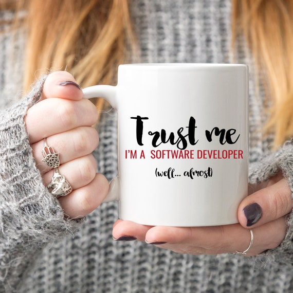 Trust Me I'm A Software Developer Mug Funny Gift Idea | Etsy