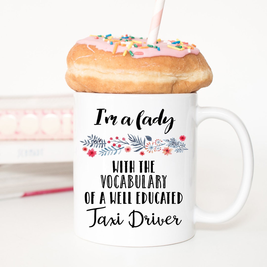 I'm A Lady With the Vocabulary of A Well Educated Taxi - Etsy