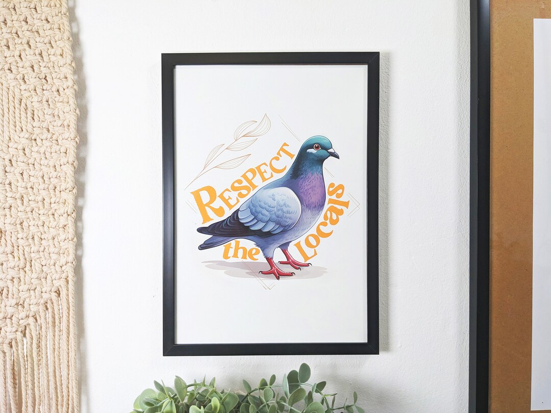 Respect the Locals Poster - Pigeon Print - Etsy