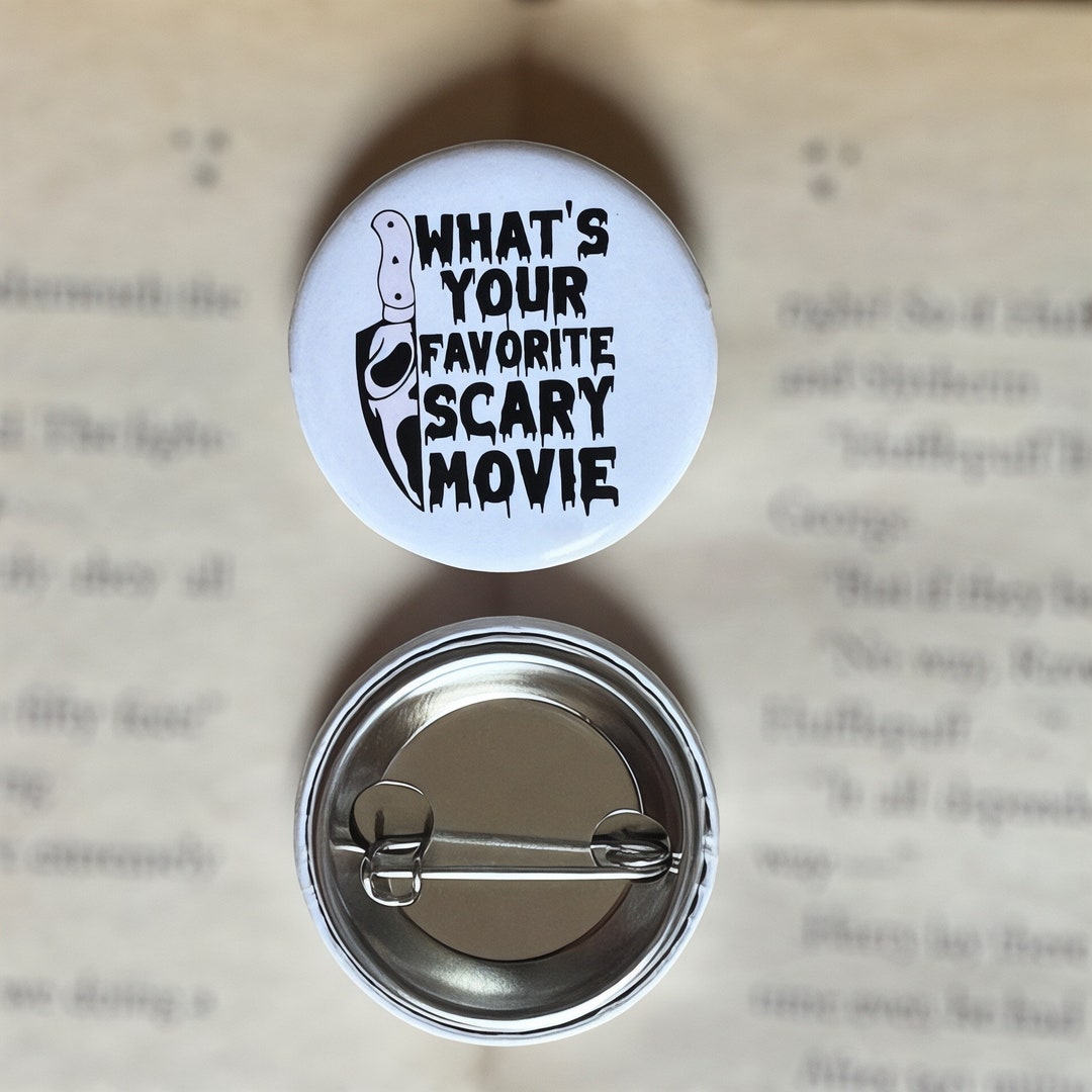 Whats Your Favorite Scary Movie Round Button 1.25 Scary Movie Spooky ...