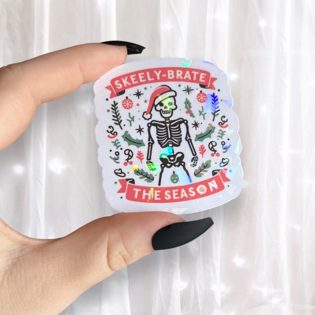 Christmas Skeleton Sticker Skeely-brate the Season Spooky Holographic ...