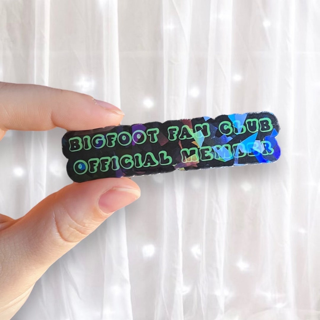 Bigfoot Fan Club Official Member Holographic Sticker Water Resistant ...