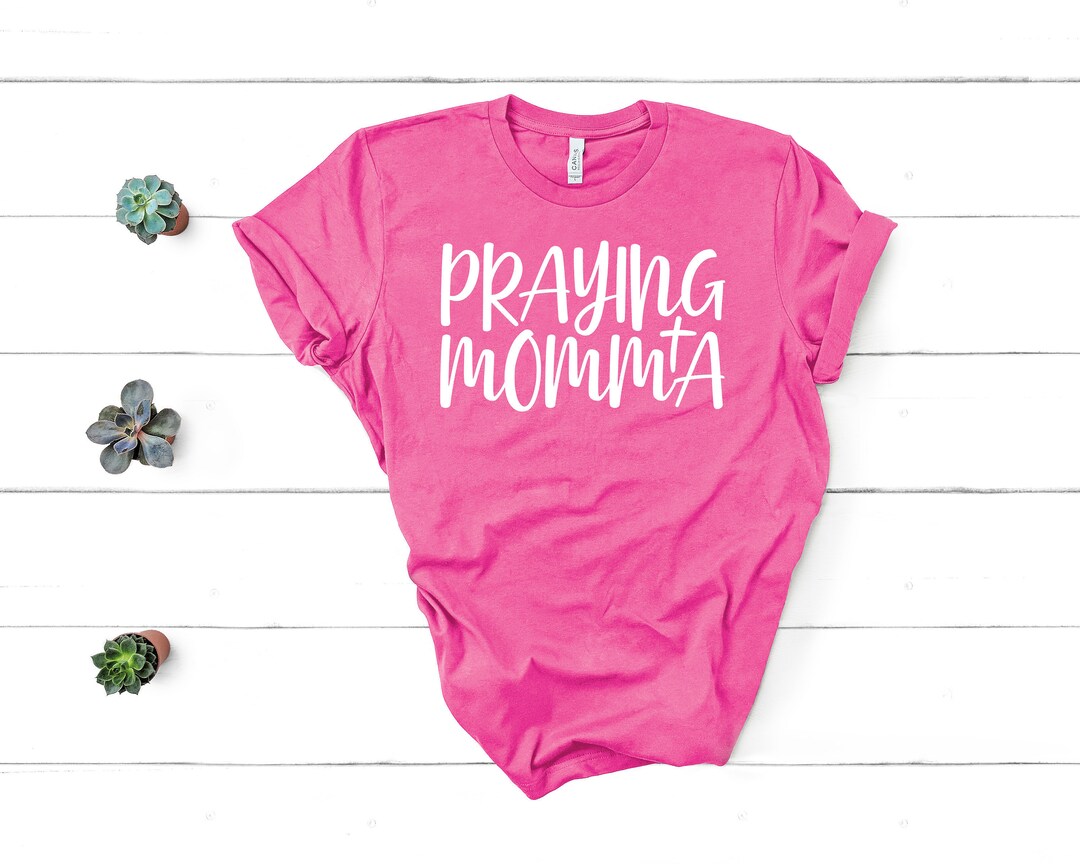 Praying Momma Shirt, Praying Mom Shirt, Gift for Mom - Etsy