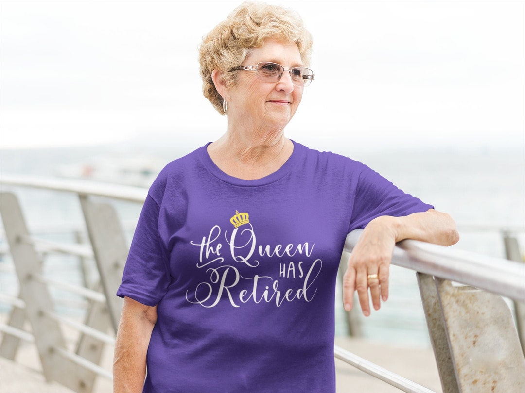 The Queen Has Retired Shirt | Retirement Shirt | Queen Retired Shirt ...