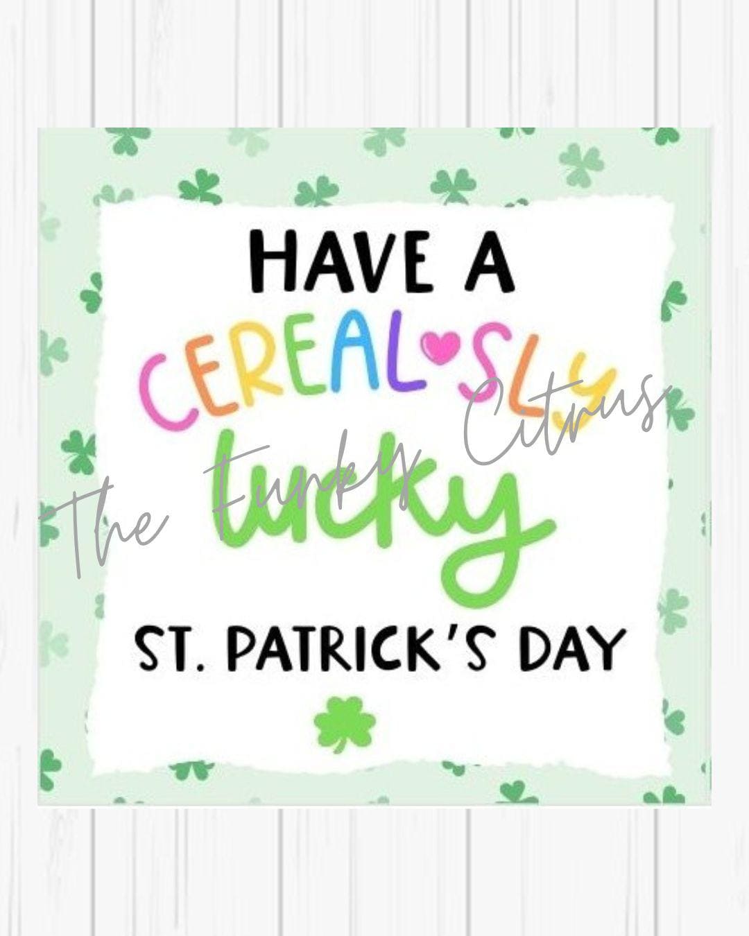 Have a Cereal-sly Lucky St. Patty's Day- Teacher Appreciation Tags ...