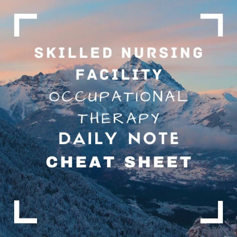 SNF OT Daily Notes Cheat Sheet - Template - Occupational - Therapy ...