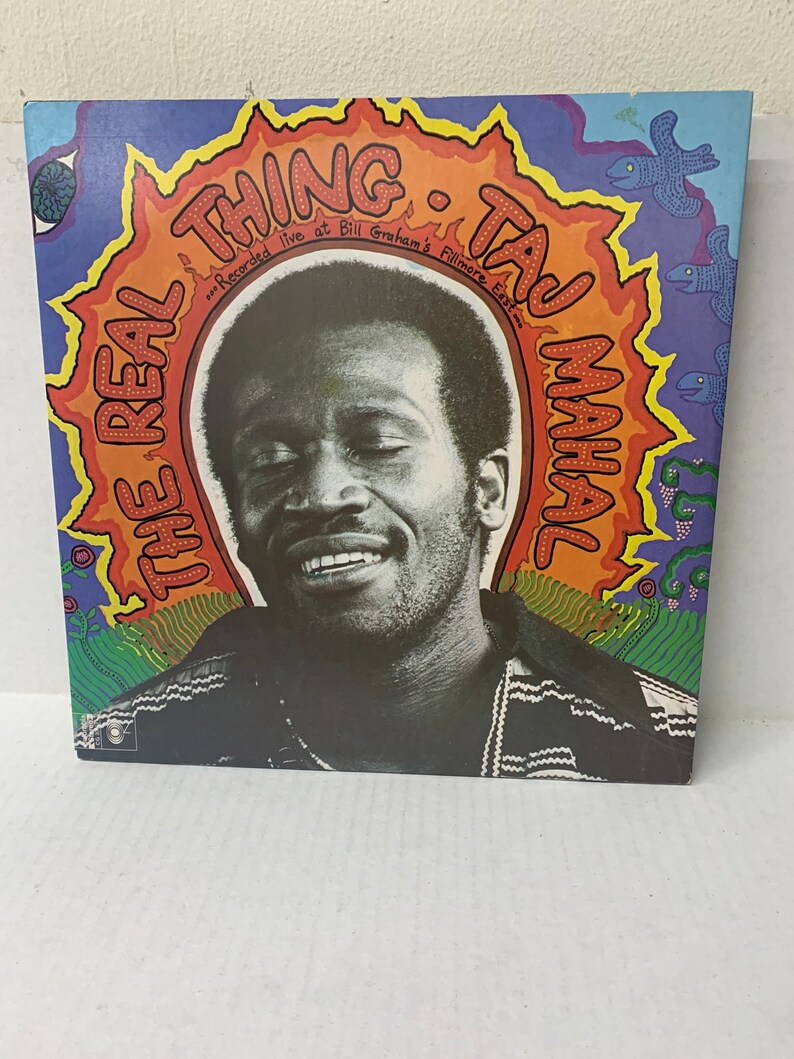 Taj Mahal the Real Thing Recorded Live at Bill Grahams Fillmore East ...