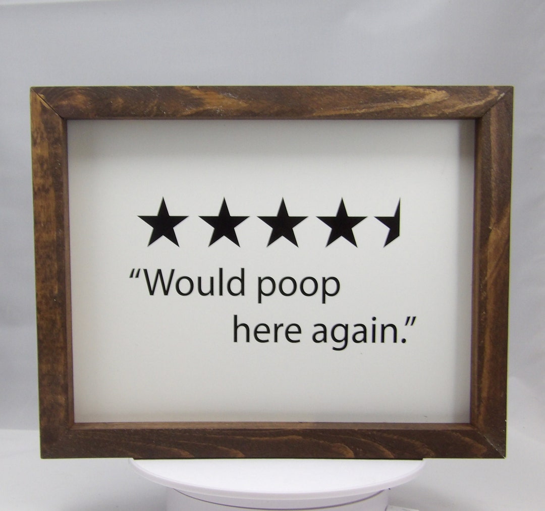 Would Poop Here Again Star Rating Bathroom Funny Sign, Framed Sign ...