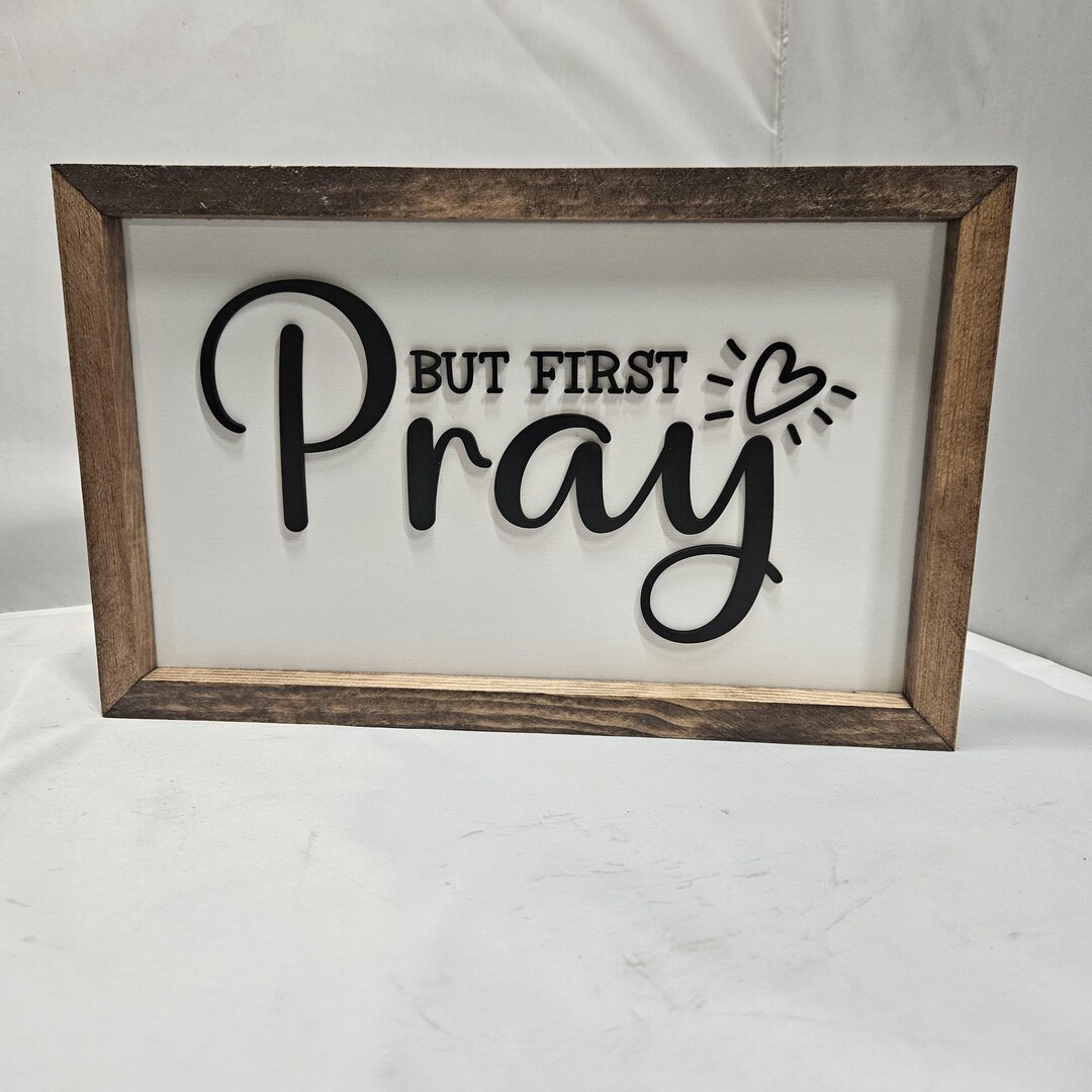 But First Pray Wood Framed Raised Letter Sign, Laser Cut Letters Sign ...
