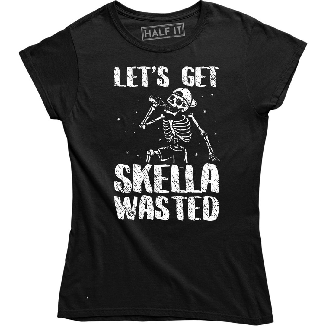 Let's Get Skella Wasted Drunking Skeleton Funny Halloween - Etsy