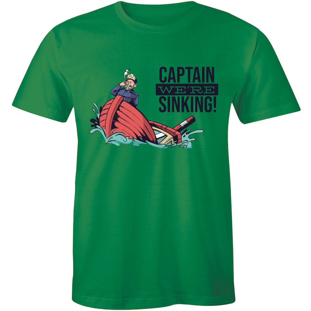 Captain We Are Sinking Boat Lake Water Ocean Fun River Rafting Bachelor ...