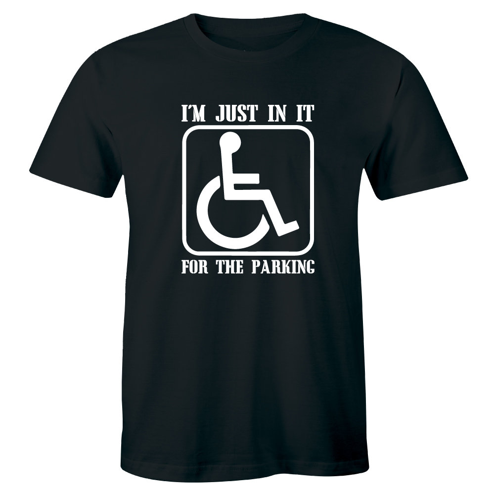 I'm Just in It for the Parking Funny T Shirt Handicap | Etsy