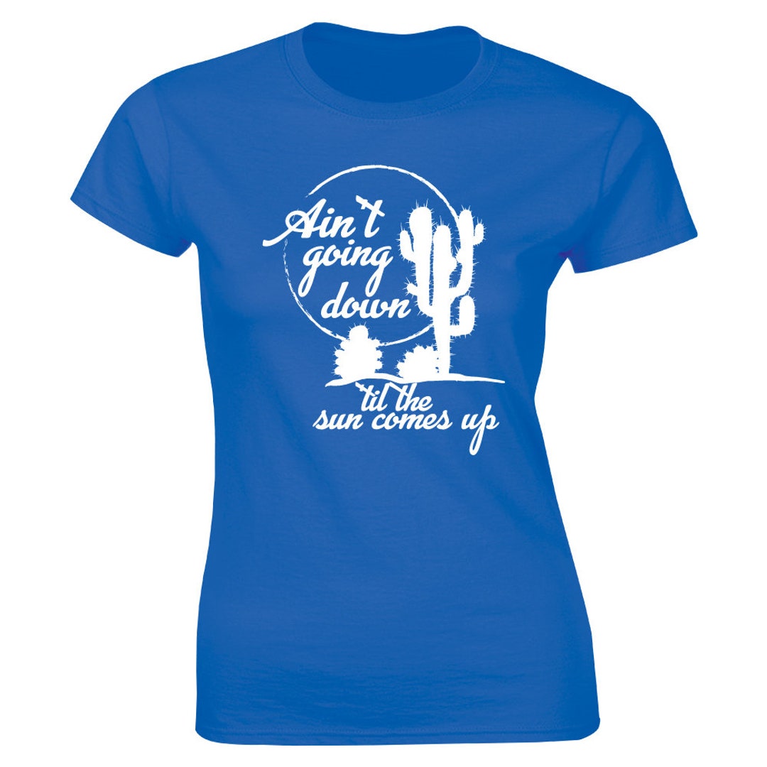 Ain't Going Down - Funny Sayings Country Music Women's T-shirt Gift Tee ...