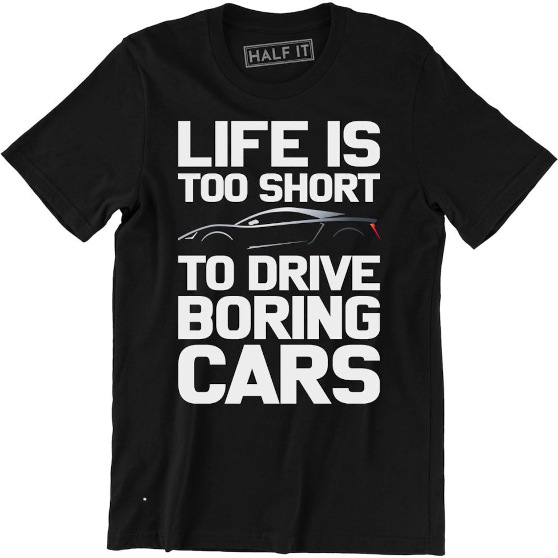 Life is Too Short to Drive Boring Cars Tuning Men's - Etsy