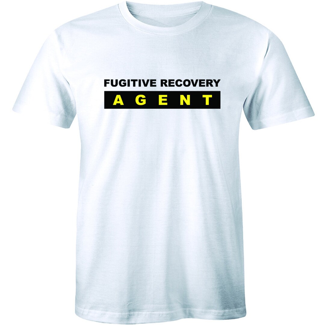 Fugitive Recovery Agent Bounty Hunter T-shirt for Fugitive Recovery ...