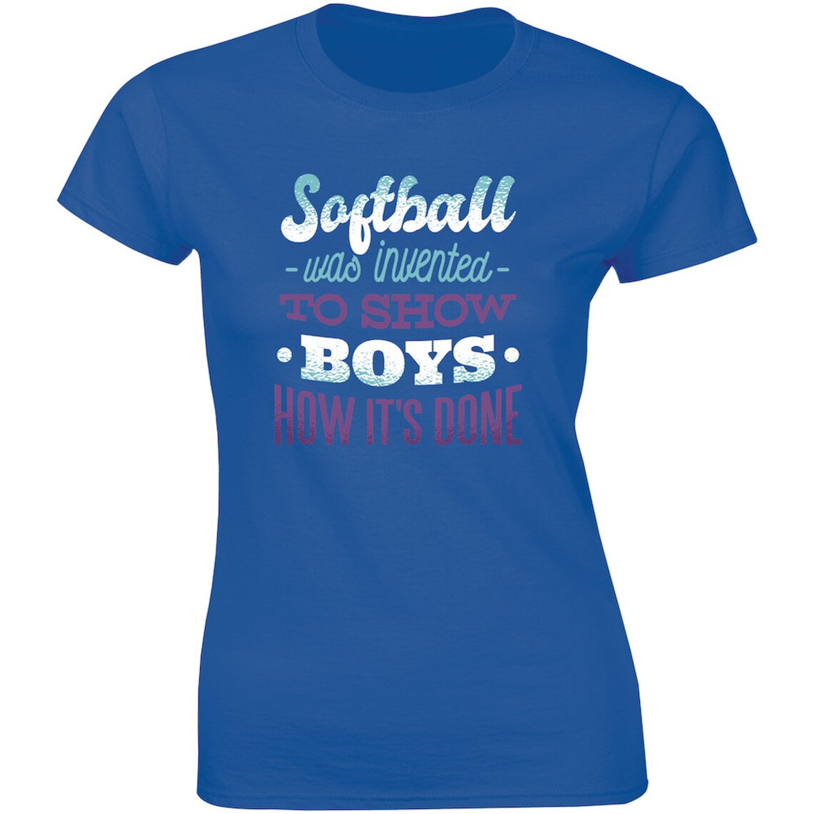 Softball Was Invented to Show Boys How It's Done Women's Premium T ...