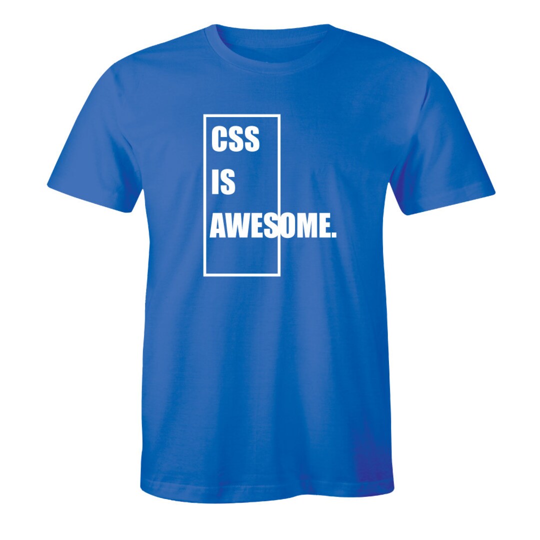 Css is Awesome - Awesome Web Developer Programmer Shirt Men's T-shirt ...