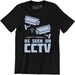As Seen on CCTV Shirt Quote T-shirt Tee Watching Over You Security ...