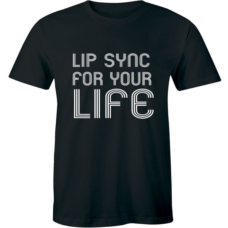 Lip Sync for Your Life - Drag Queen Diva Attitude Shirt Men's T-shirt ...