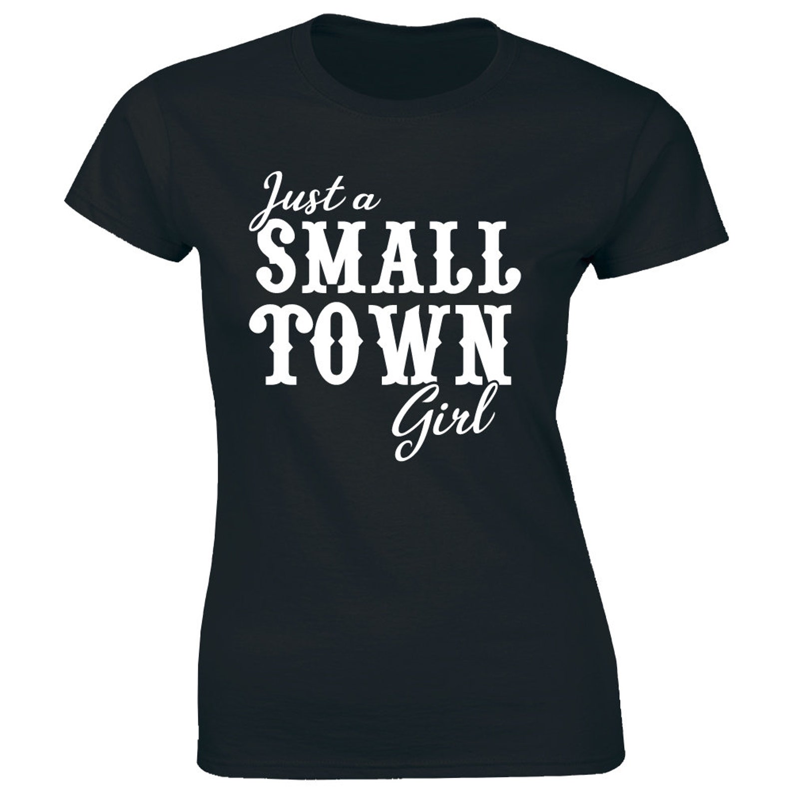 Just A Small Town Girl Shirt for Country Sassy Southern Belle - Etsy