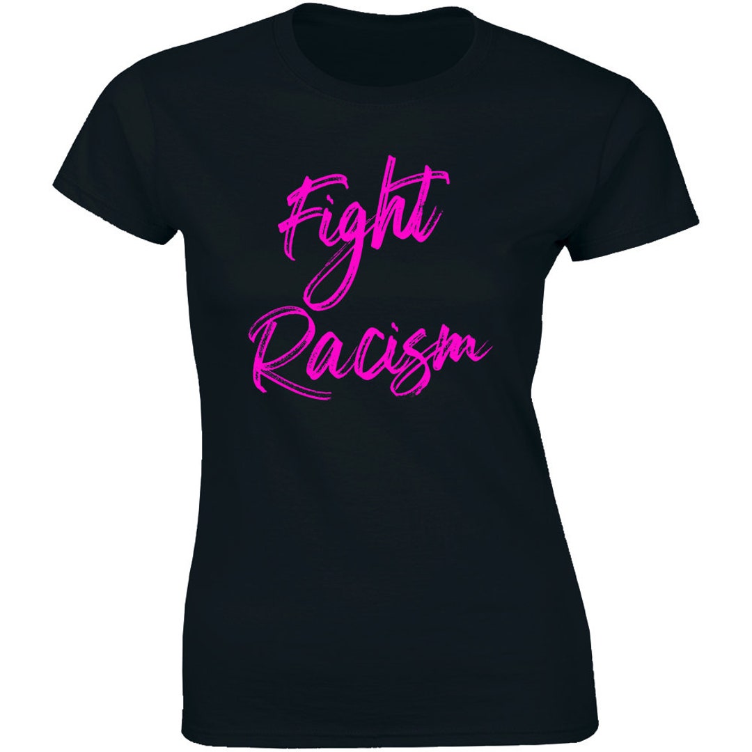 Fight Racism Shirt Gobierno Organización política para el cambio social ...