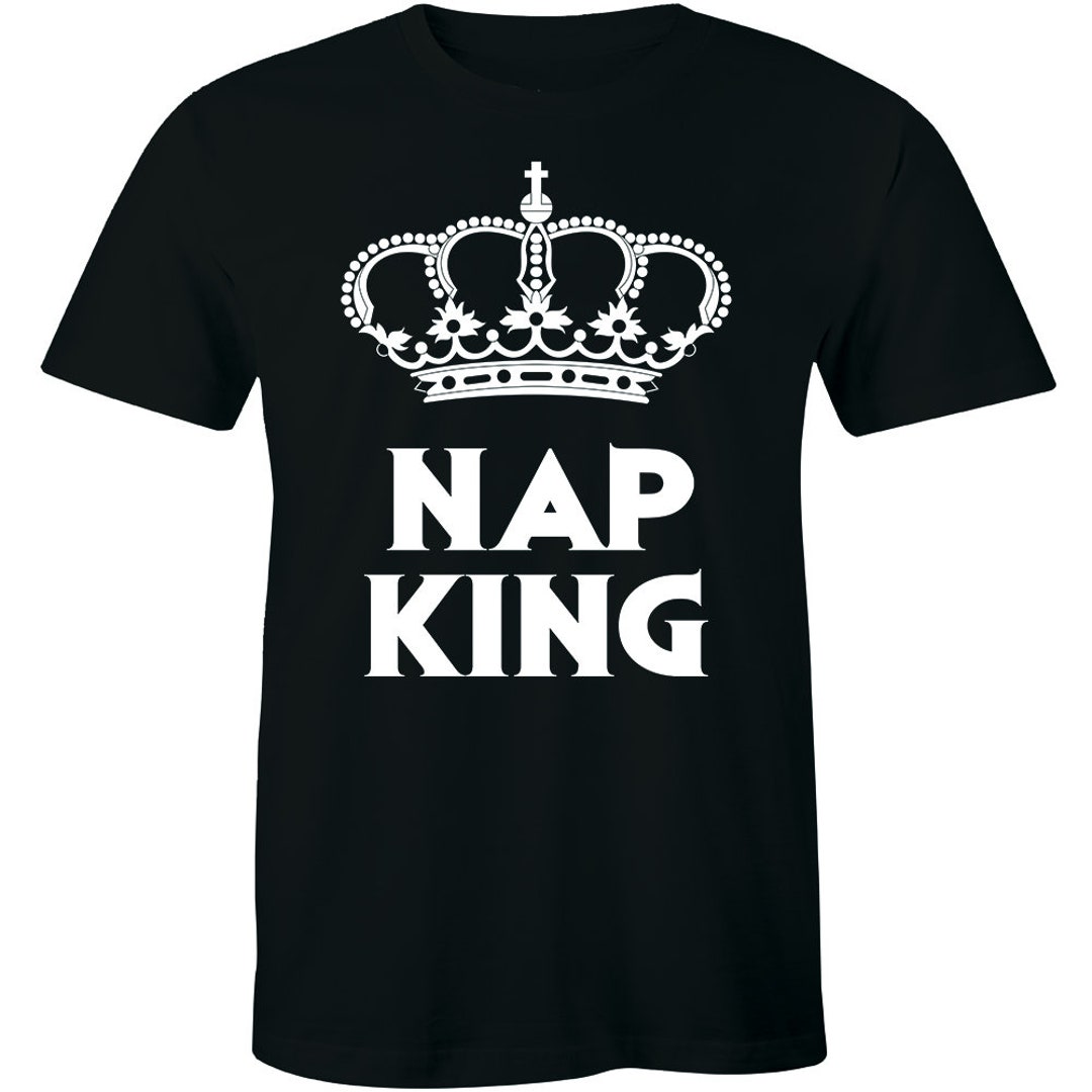 NAP KING Funny Rude Joke Fathers Day Dad Gift Tee Idea Present Top T ...