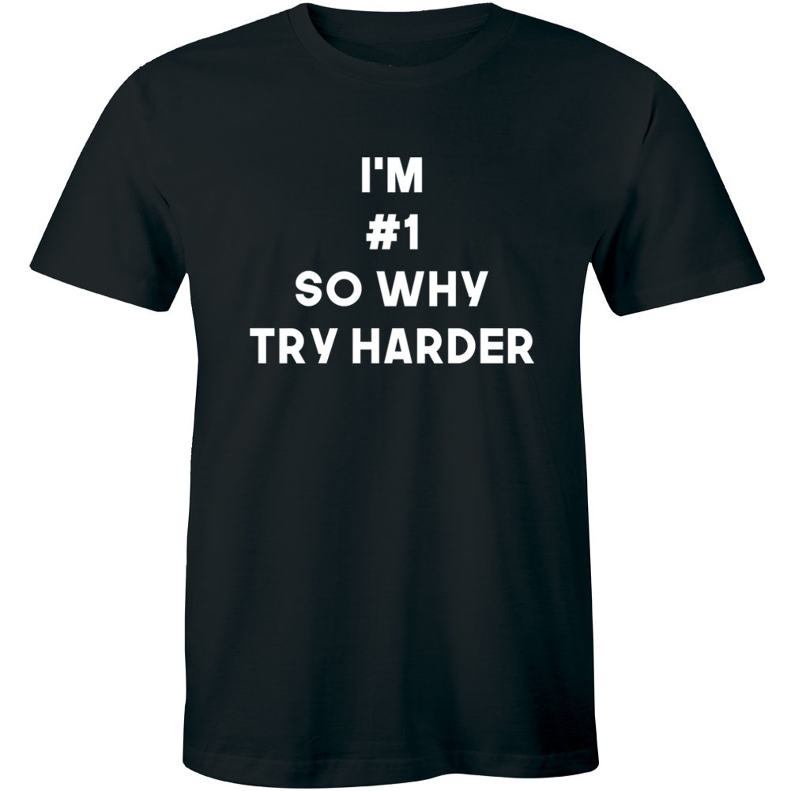 I'm 1 so Why Try Harder Mens Funny T Shirt Slogan Number - Etsy