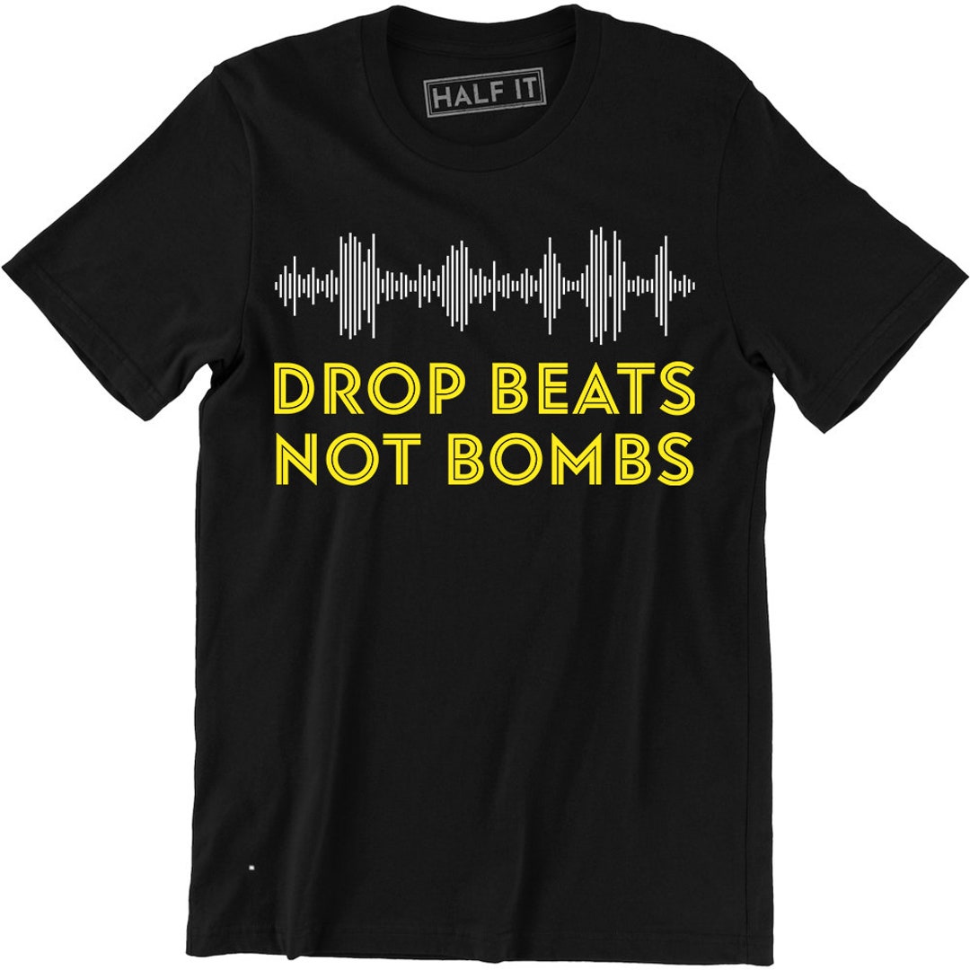 Drop Beats Not Bombs With Sound Wave T-shirt for Men - Etsy