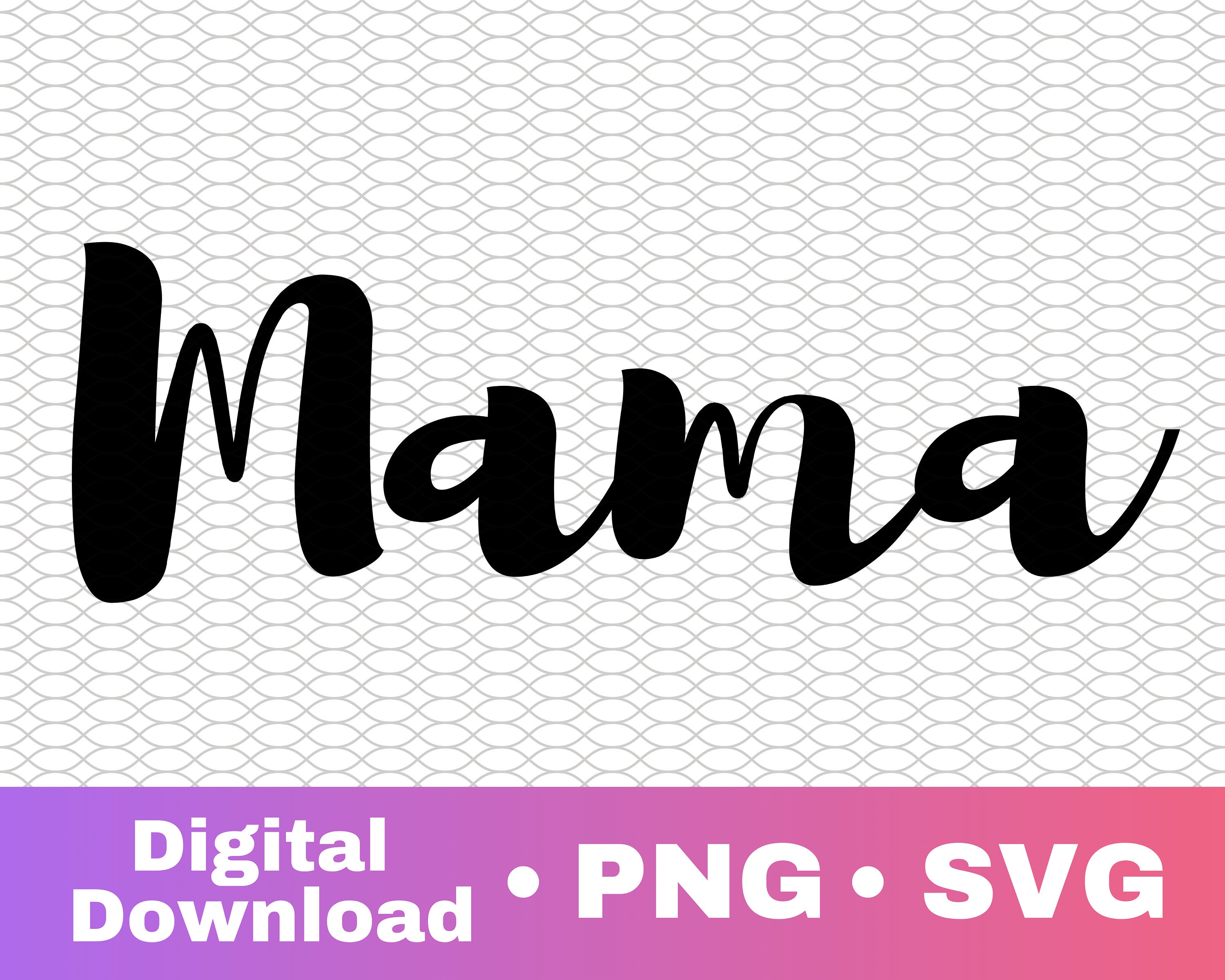 Mama PNG SVG Pack, Zip File, Silhouette and Circuit Cut File Mom Life ...