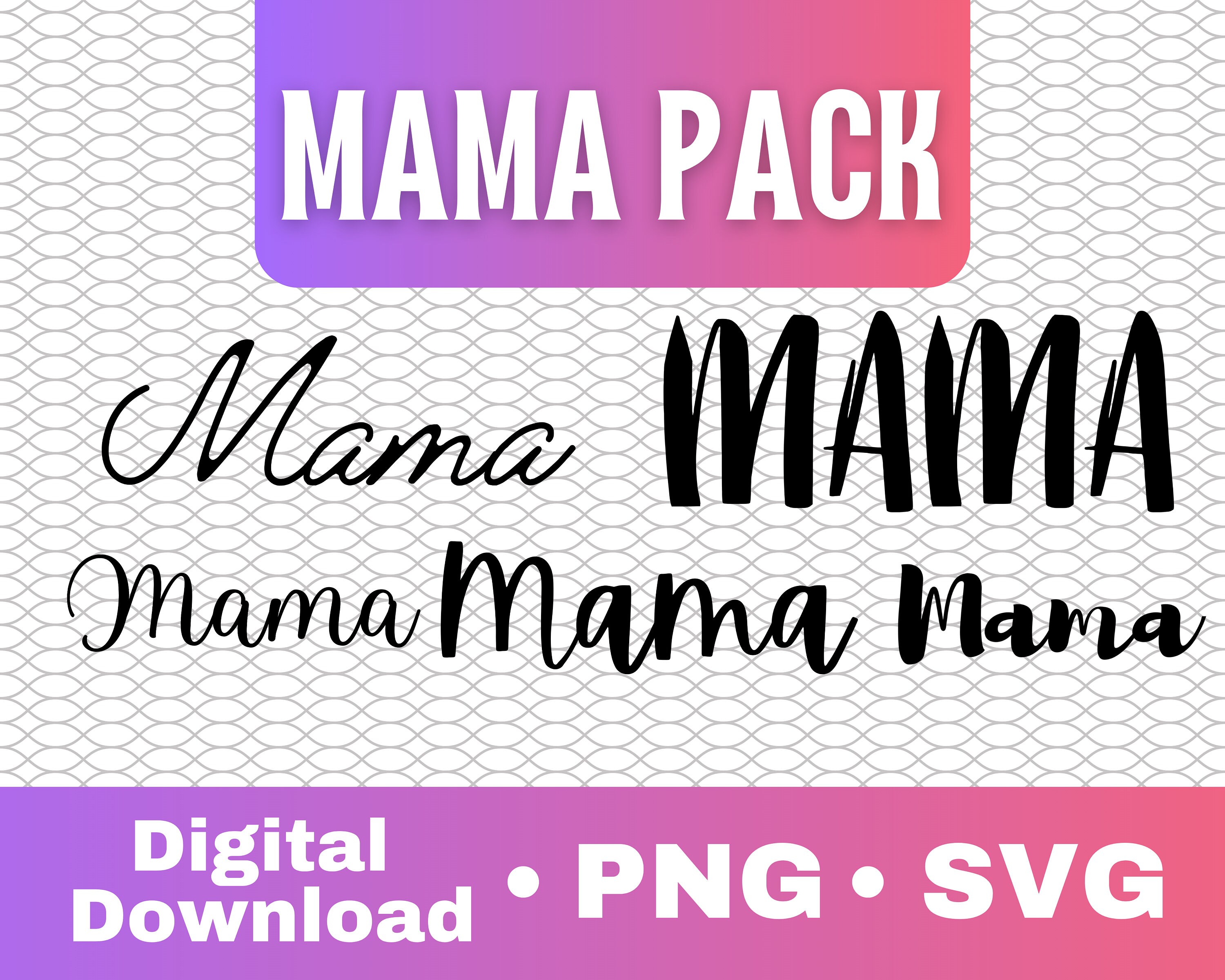 Mama PNG SVG Pack, Zip File, Silhouette and Circuit Cut File Mom Life ...