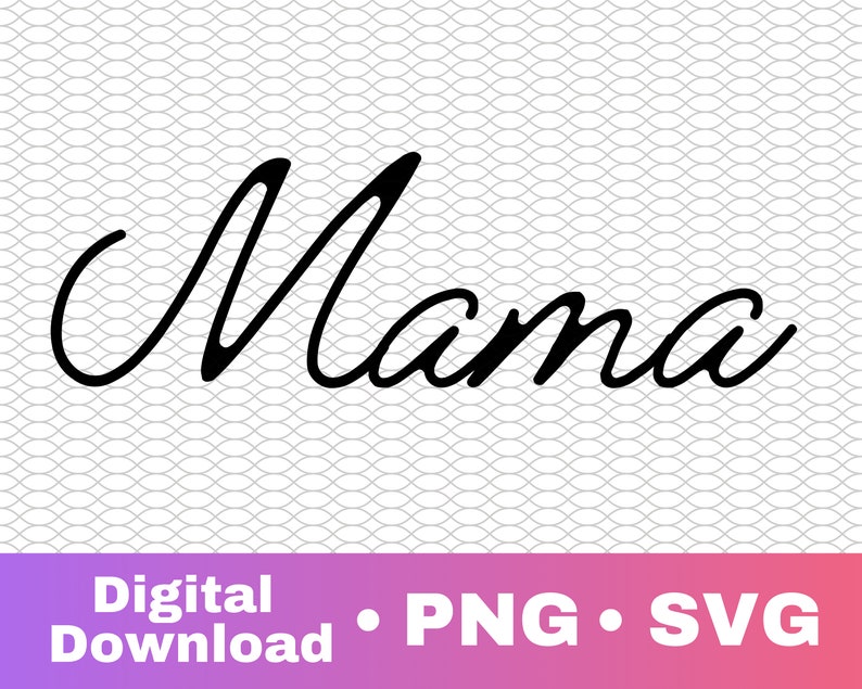 Mama PNG SVG Pack, Zip File, Silhouette and Circuit Cut File Mom Life ...