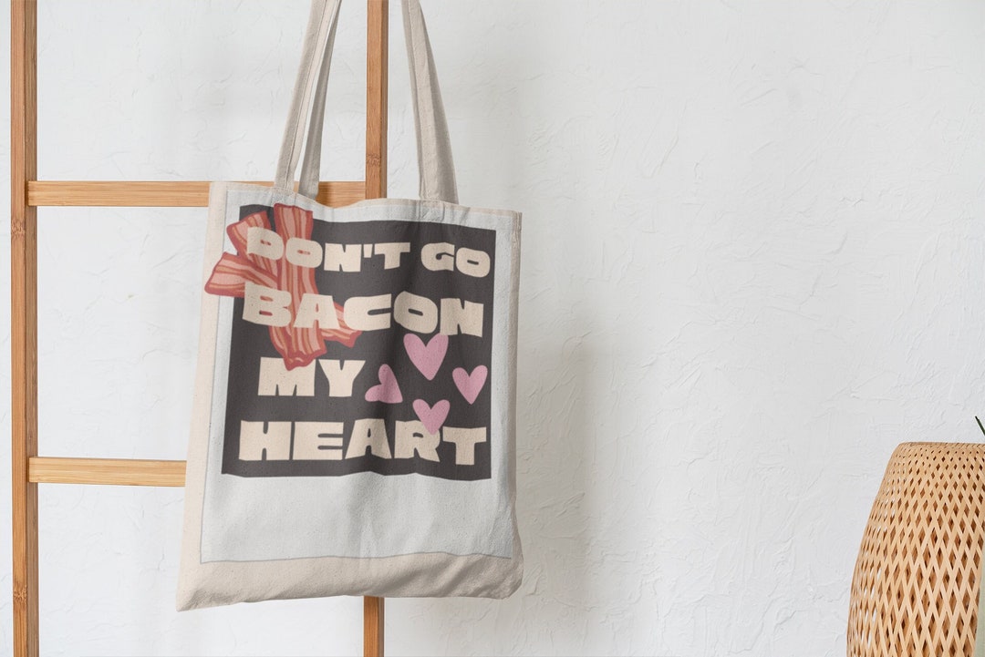 Dont Go Bacon My Heart, Png, Full Color, Sublimation, Dtf Transfer ...