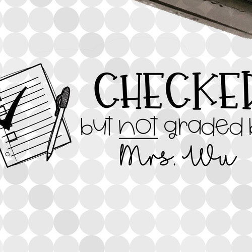Checked but Not Graded Personalized Self-inking Teacher Stamp - Etsy