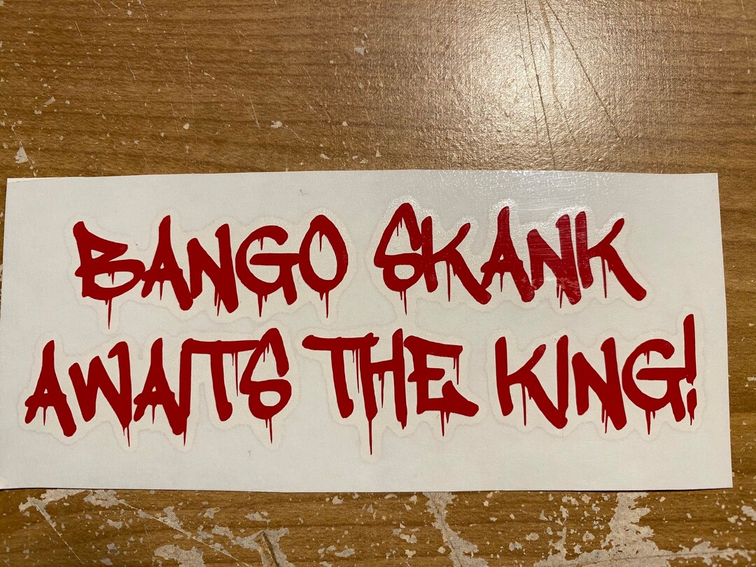 Bango Skank Awaits the King Vinyl Decal - Etsy