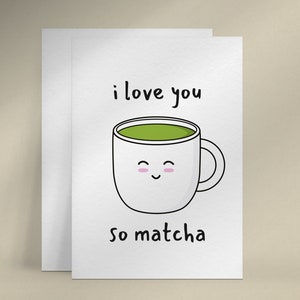 Matcha Card for Boyfriend, Love You so Matcha Greeting Card, Cute ...