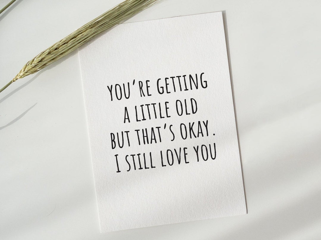 You're Getting Old Birthday Card, Funny Happy Birthday Card, Printable ...
