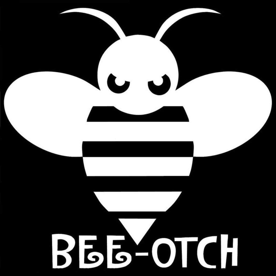 Funny Bee-otch Decal White Choose Size - Etsy