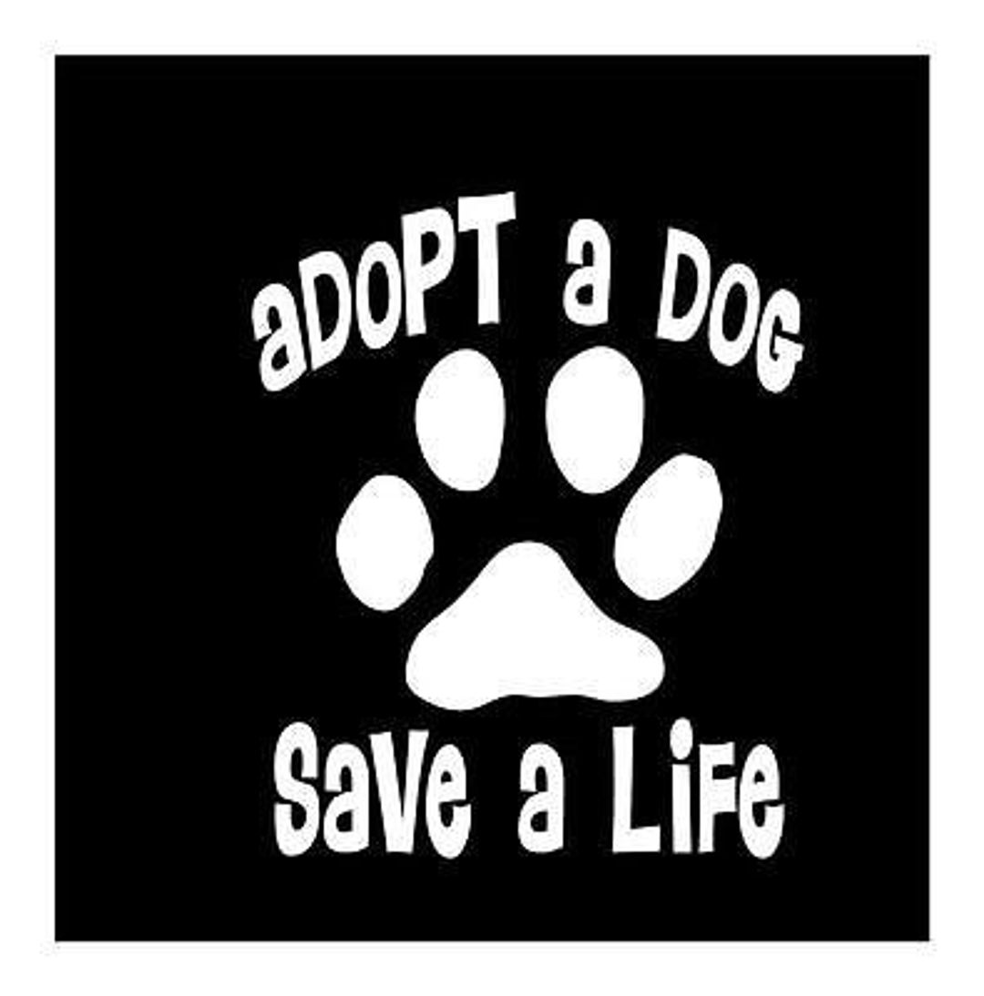 Adopt a Dog Save a Life Decal White Choose Size - Etsy